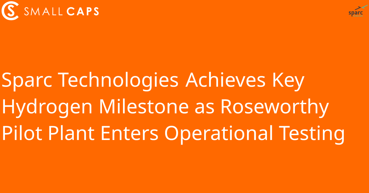 Sparc Technologies Achieves Key Hydrogen Milestone as Roseworthy Pilot ...